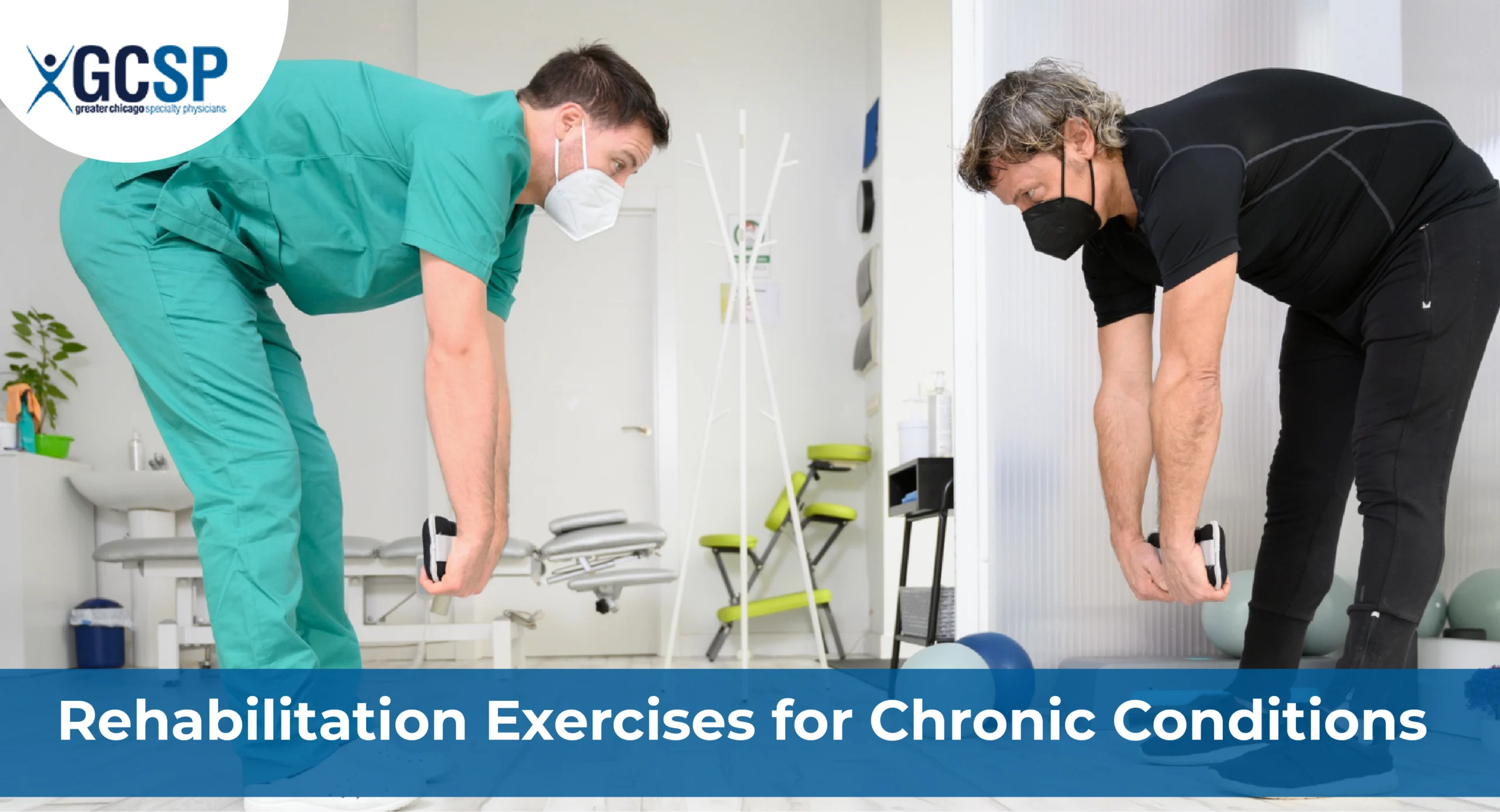 Rehabilitation Exercises for Chronic Conditions - GCSP - Greater ...