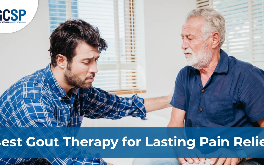 Gout Therapy Archives - GCSP - Greater Chicago Specialty Physicians